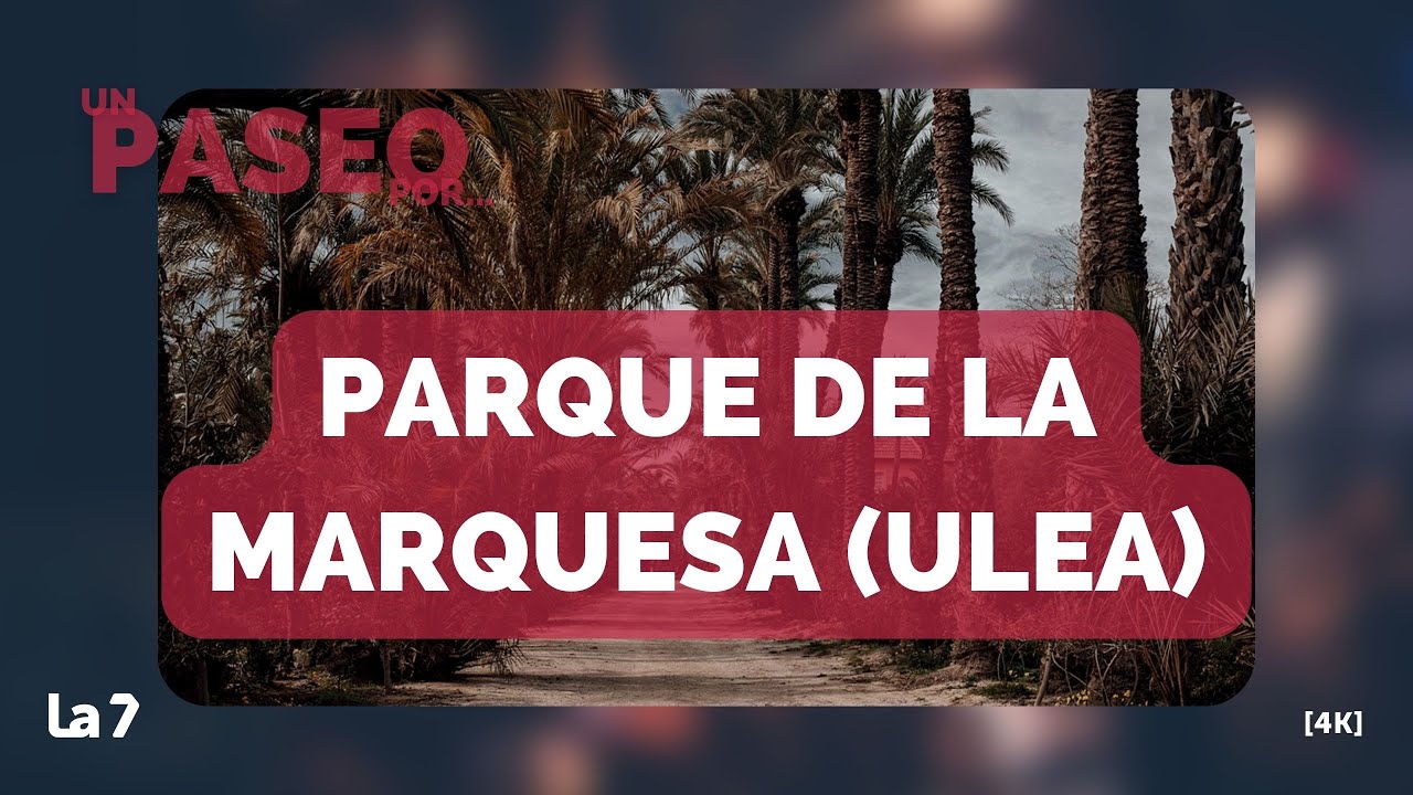 Un paseo por... Parque de La Marquesa (Ulea) - YouTube