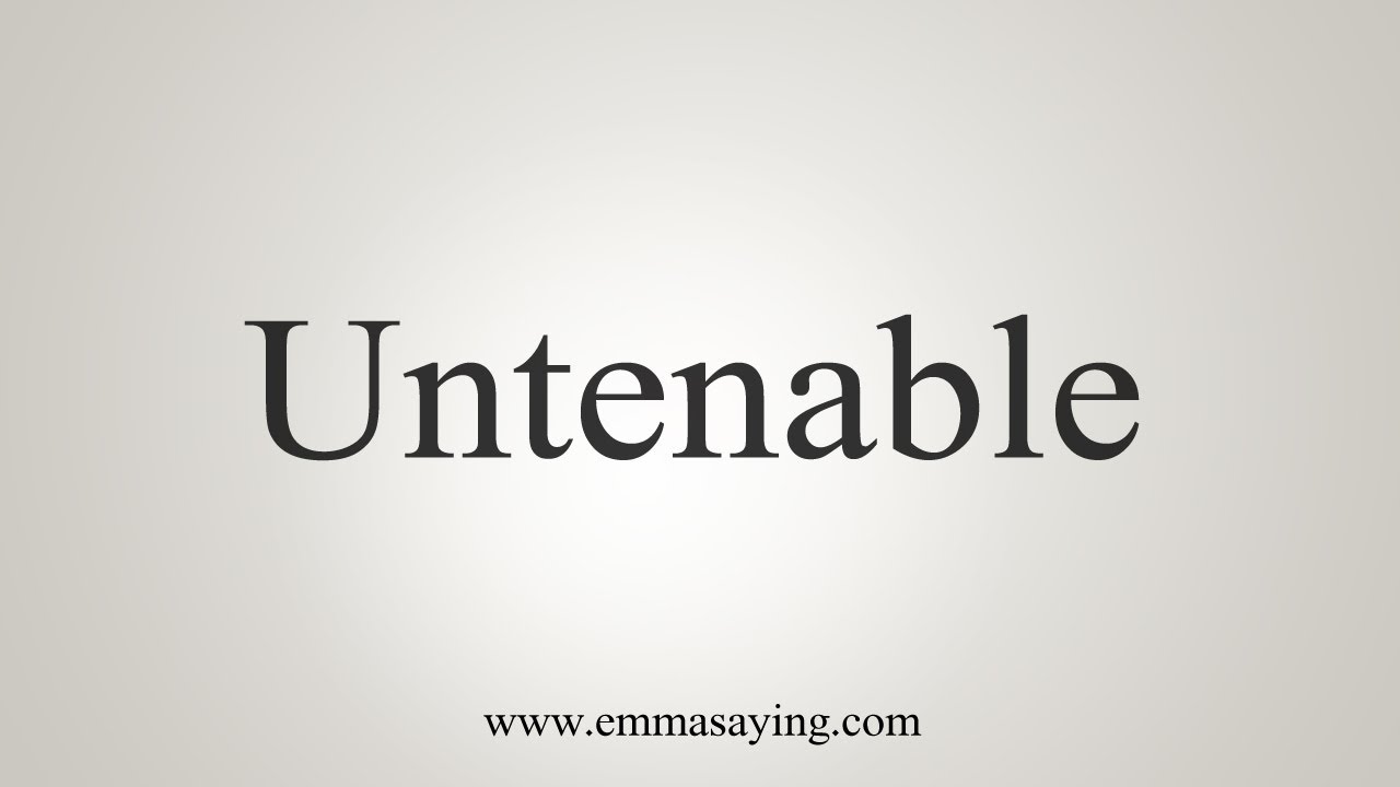 How To Say Untenable - YouTube
