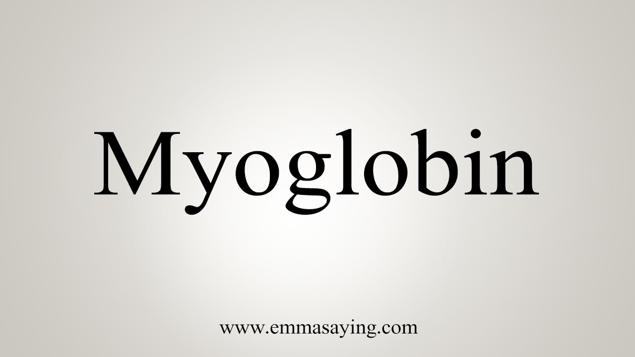 How To Say Myoglobin - YouTube