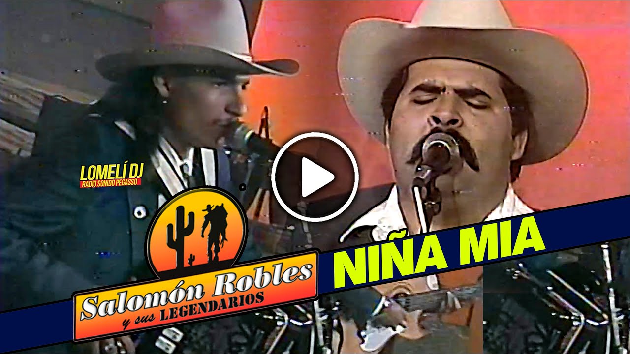 1995 - NIÑA MIA - Salomon Robles Legendarios del Norte - En Vivo - YouTube