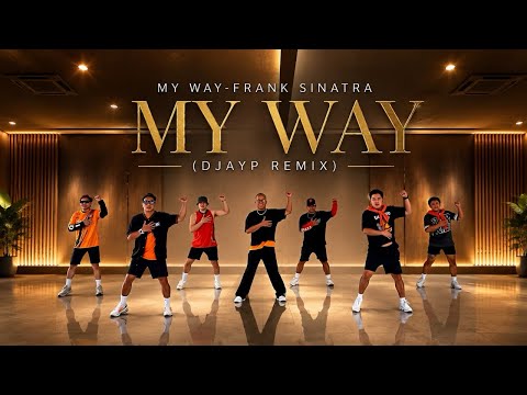MY WAY | Frank Sinatra | DJAYP REMIX | After Friday | Dance Fitness 