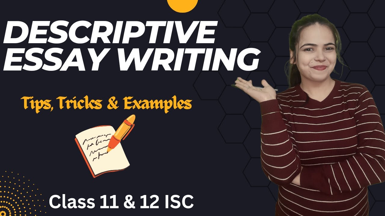 DESCRIPTIVE ESSAY WRITING (ISC 2024 Specimen Solution) Class 11 & 12 ...
