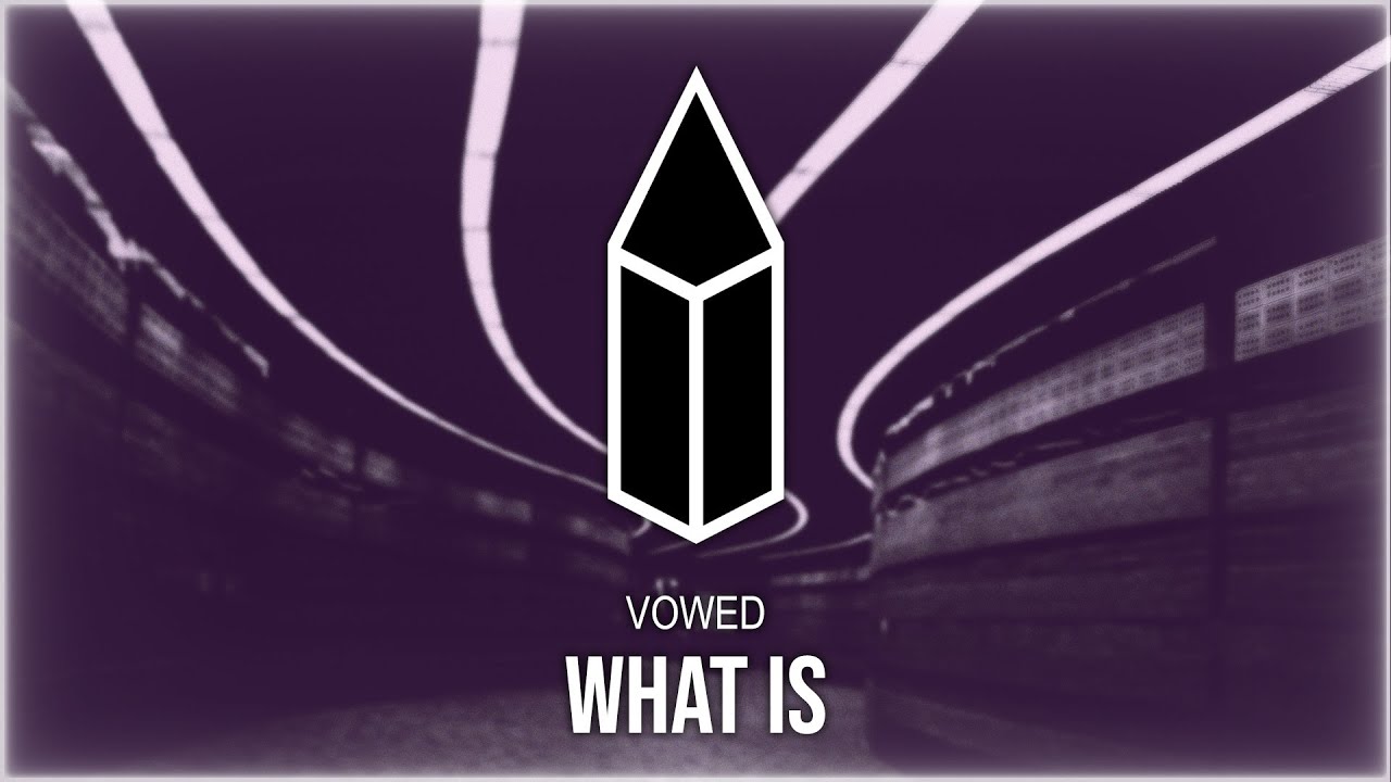 VOWED - What Is - YouTube