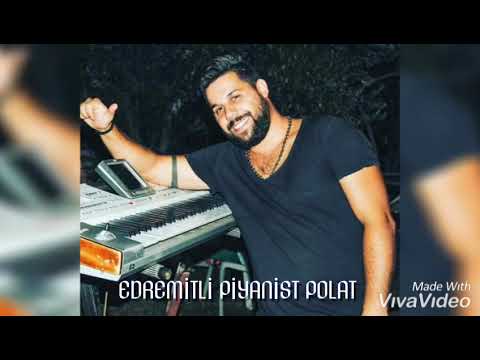 2019 YENI BOMBA IYI DINLEMELER EDREMITLI PIYANIST POLAT 0538 890 5285