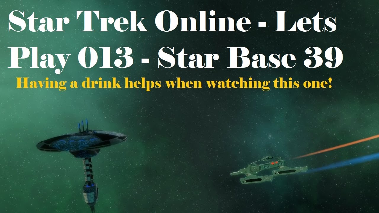 Star Trek Online - Lets Play - Star Base 39 Serra - Starfleet Human ...