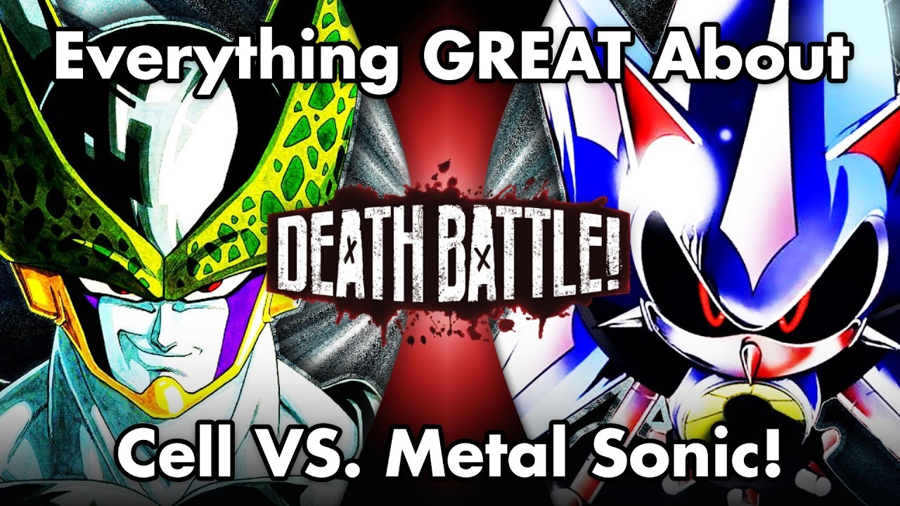 Everything GREAT About DEATH BATTLE -- Cell VS Metal Sonic! (Dragon ...