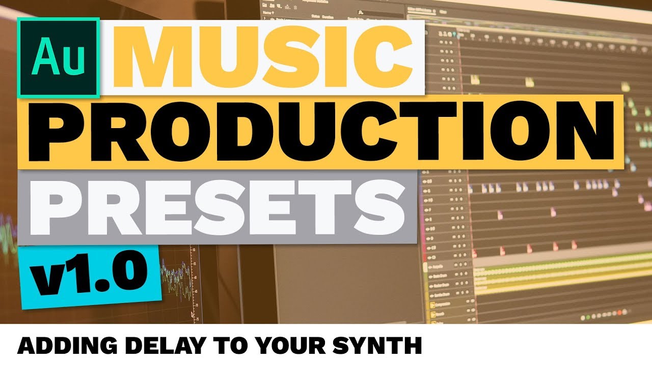 Adding Delay to Your Adobe Audition Synth (Music Production Presets ...