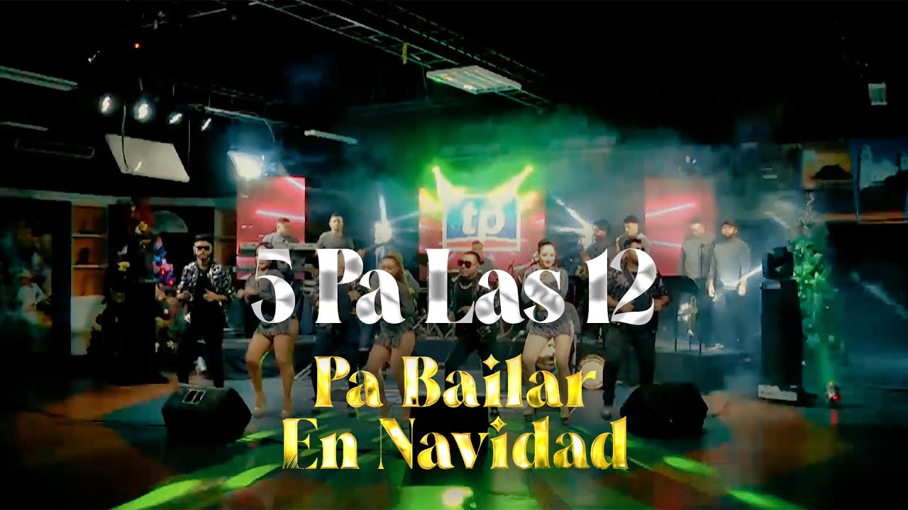 Pa Bailar - 5 Pa Las 12 - Grupo Kandela - YouTube