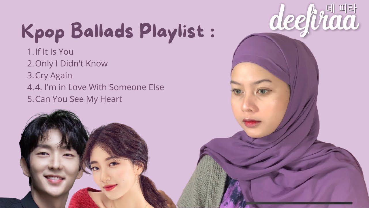 Kpop Ballads Playlist : For Relaxing (5 Rekomendasi Lagu Ballad Korea ...