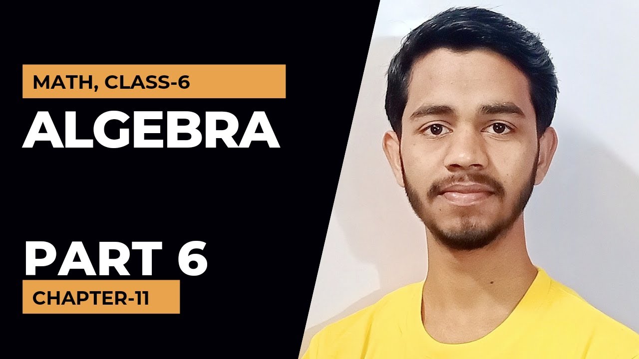 Algebra, Part 6. Math, Class 6, Chapter 11. #algebraclass6 - YouTube