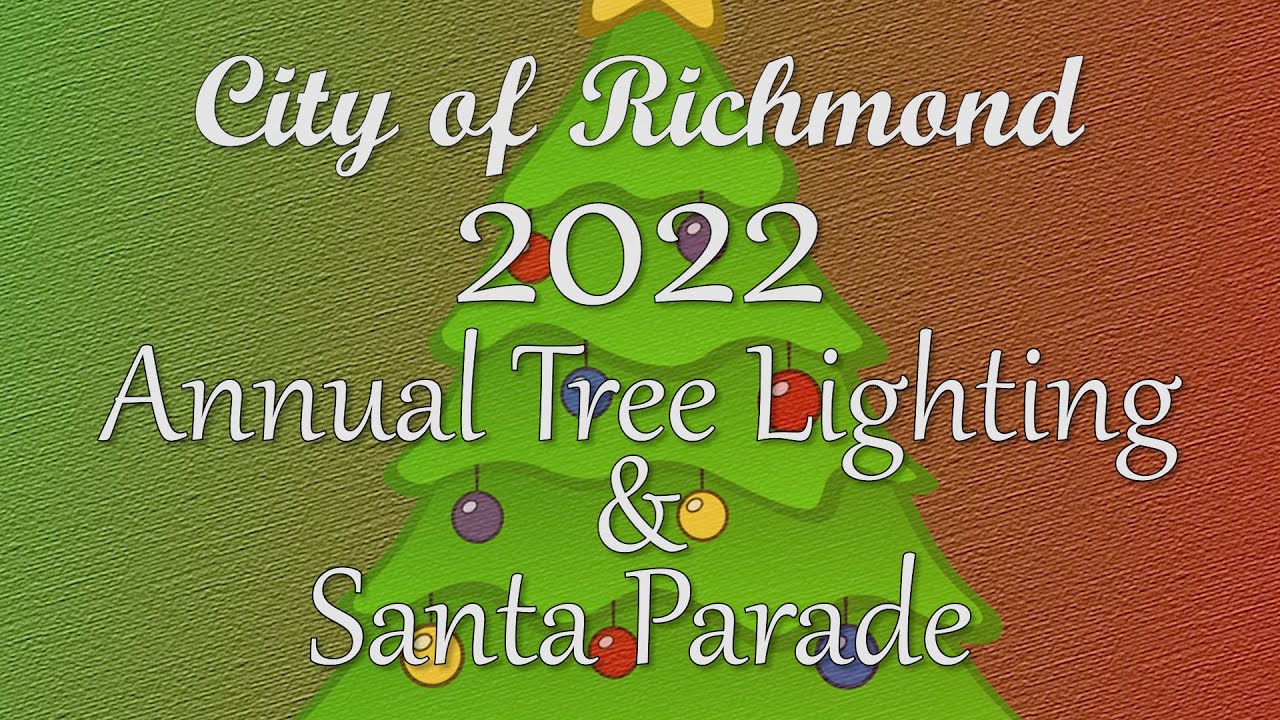 City of Richmond 2022 Annual Tree Lighting & Santa Parade - YouTube