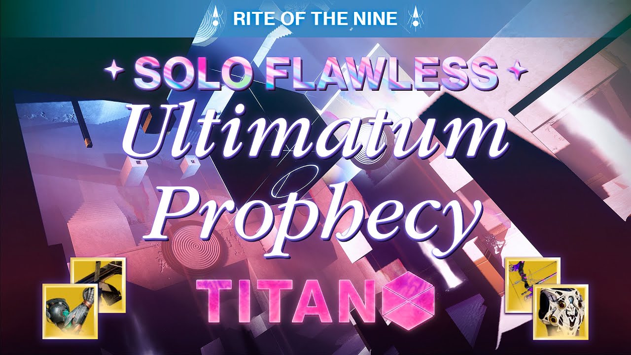 Solo Flawless Ultimatum Prophecy (Titan) | Rite of the Nine - YouTube