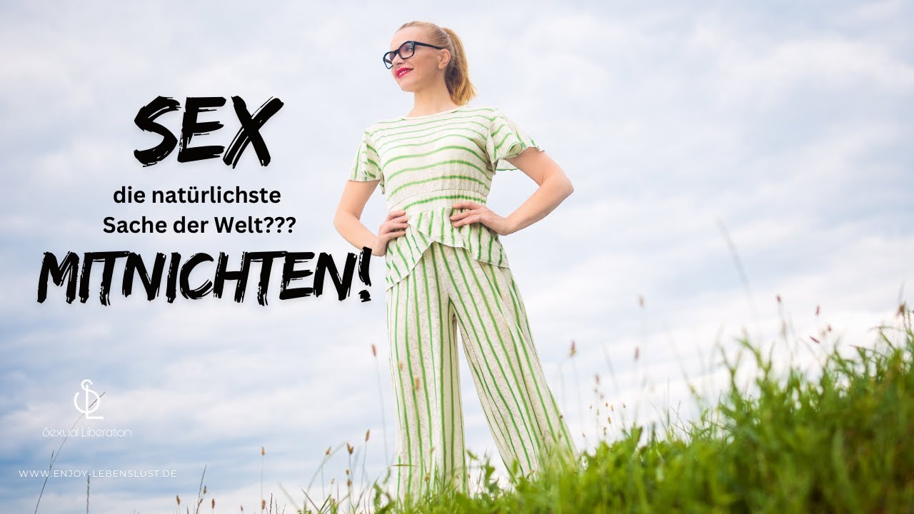 SEX - DIE NATÜRLICHSTE SACHE DER WELT?! - YouTube