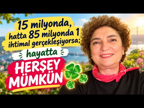 15, hatta 85 milyonda 1 ihtimal gerçekleşiyorsa; hayatta HERŞEY MÜMKÜN 🍀🍀🍀