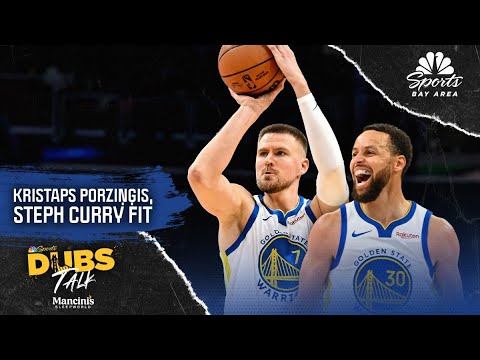 What would Kristaps Porziņģis, Steph Curry fit be like for Warriors? | Dubs Talk | NBC Sports BA