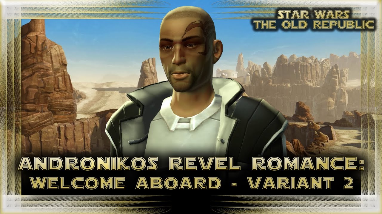 SWTOR : Andronikos Revel Romance - Welcome Aboard Variant 2 - YouTube