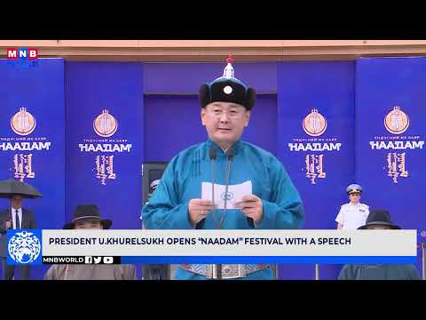 President U.Khurelsukh opens “Naadam” Festival with a speech.