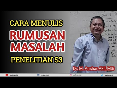 CARA MENULIS RUMUSAN MASALAH PENELITIAN DISERTASI (S3) | ANSHAR AKIL ...