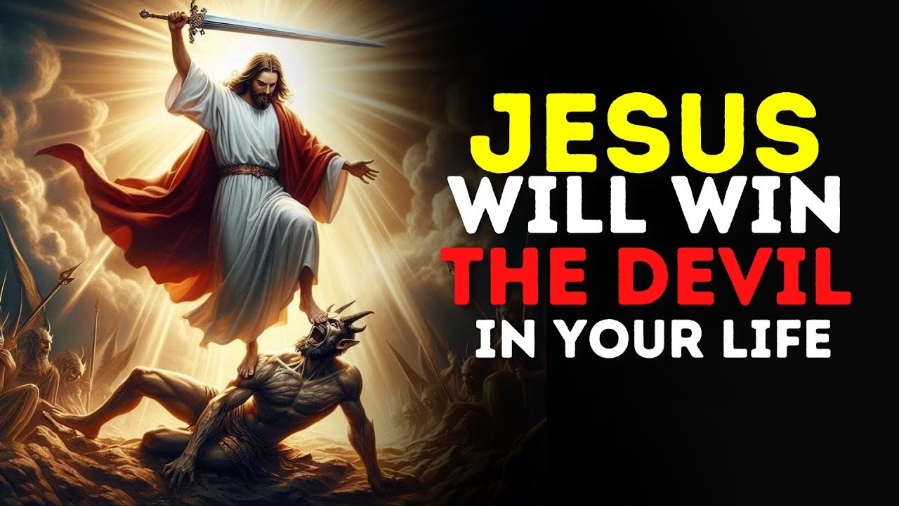 JESUS WILL WIN THE DEVIL IN YOUR LIFE | GOD MESSAGE TODAY - YouTube