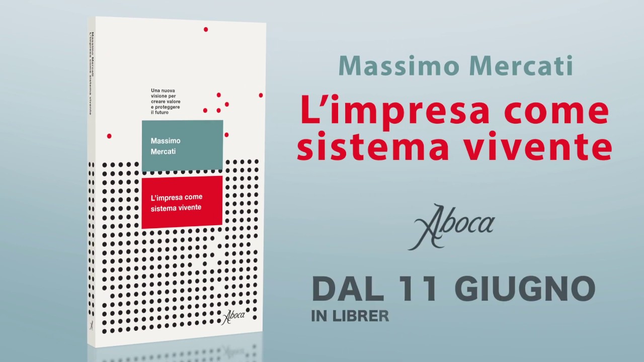 Booktrailer — Massimo Mercati, L'impresa come sistema vivente, Aboca ...