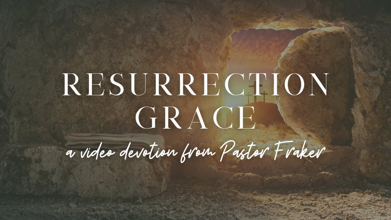 Video Devotion: Resurrection Grace - YouTube