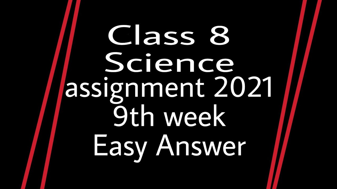Class 8 Science assignment(2021) 9th week English version || 9th week science assignment class 8 ...