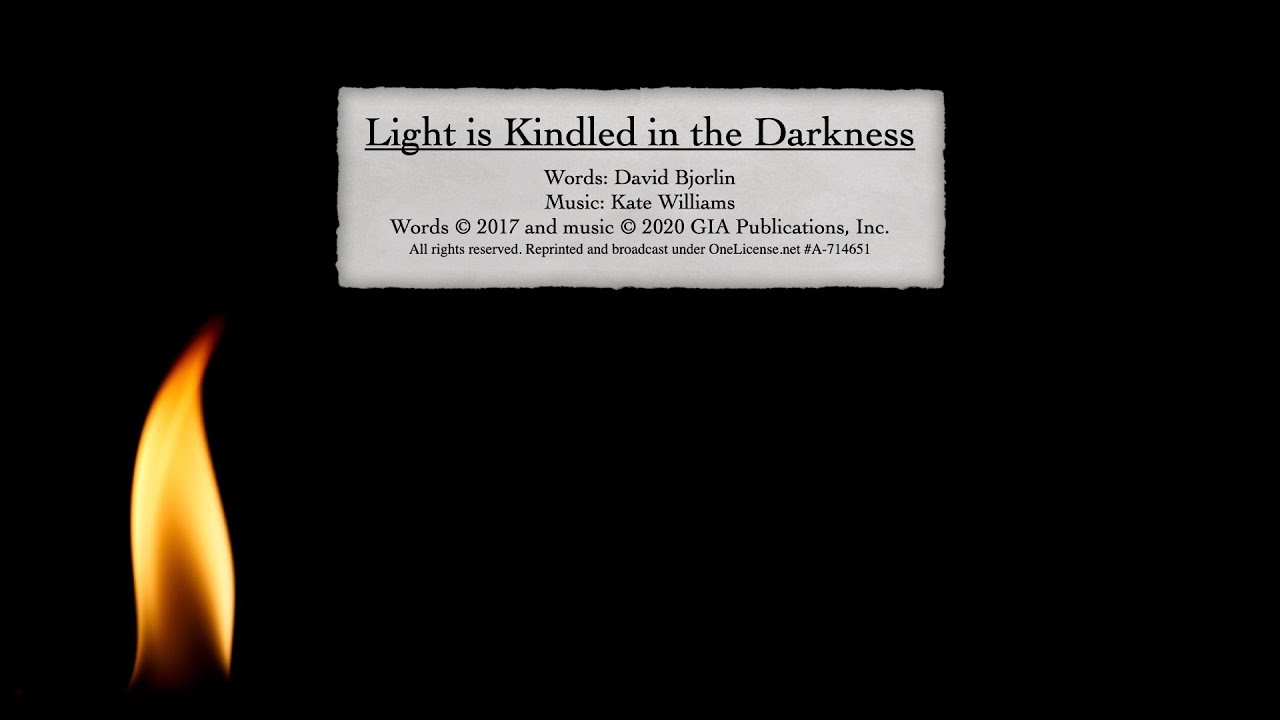 Light is Kindled in the Darkness - YouTube