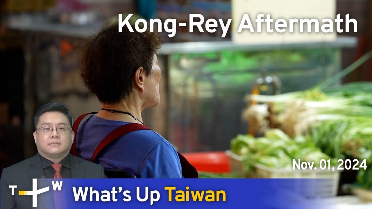 Kong-Rey Aftermath, What's Up Taiwan – News at 14:00, November 1, 2024 ...