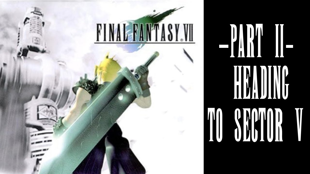 FInal Fantasy VII (Classic) - Part 2: Heading To Sector 5 - YouTube