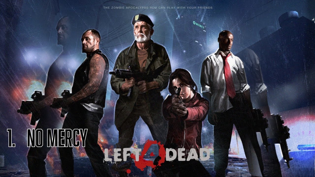 LEFT 4 DEAD WALKTHROUGH PT. 1 NO MERCY - CAMPAIGN - YouTube