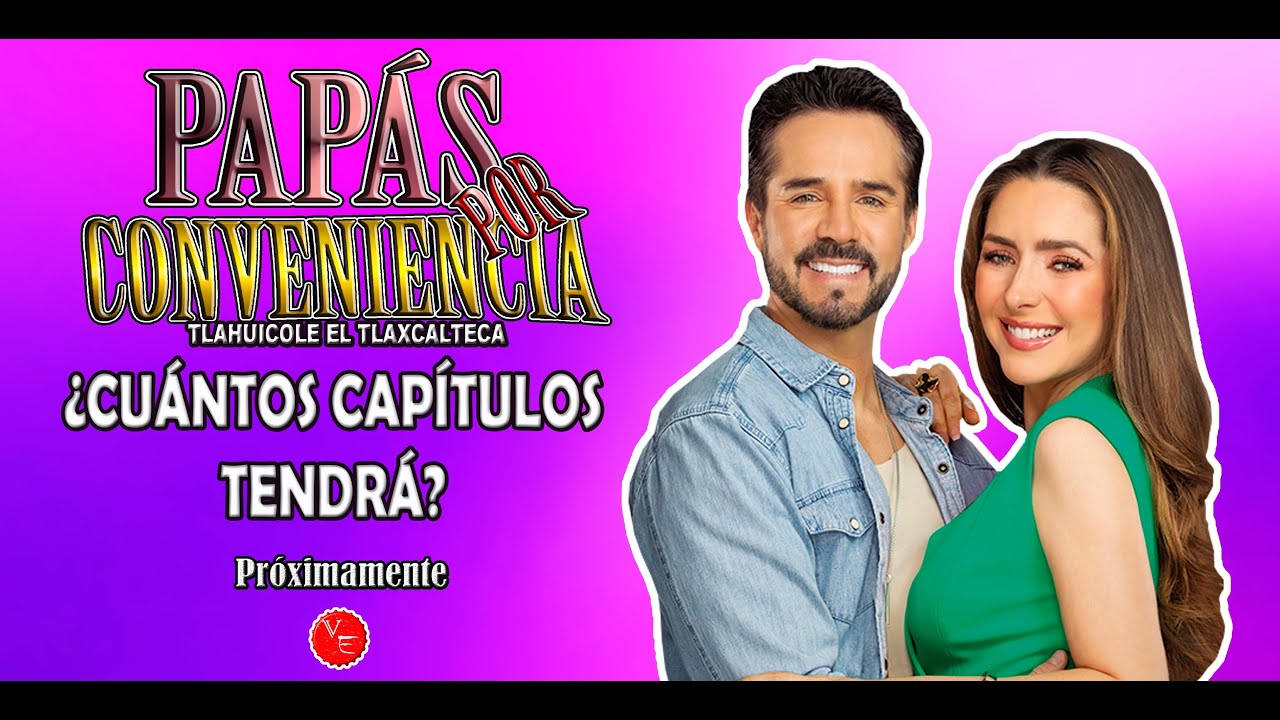 ¿Cuantos Capítulos Tendrá? la telenovela "Papás Por Conveniencia" con Ariadne Díaz y José Ron ...