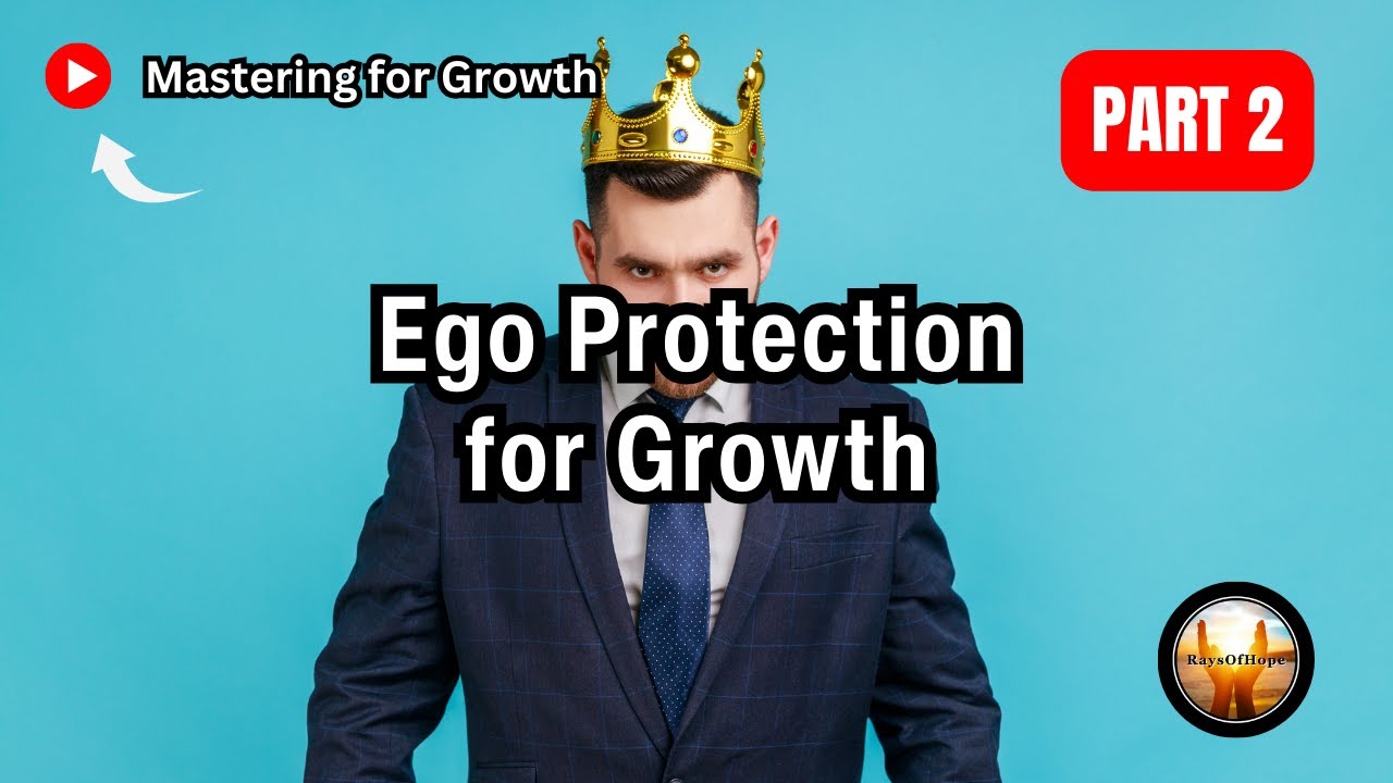 Mastering Ego Protection for Growth | Part 2 - YouTube