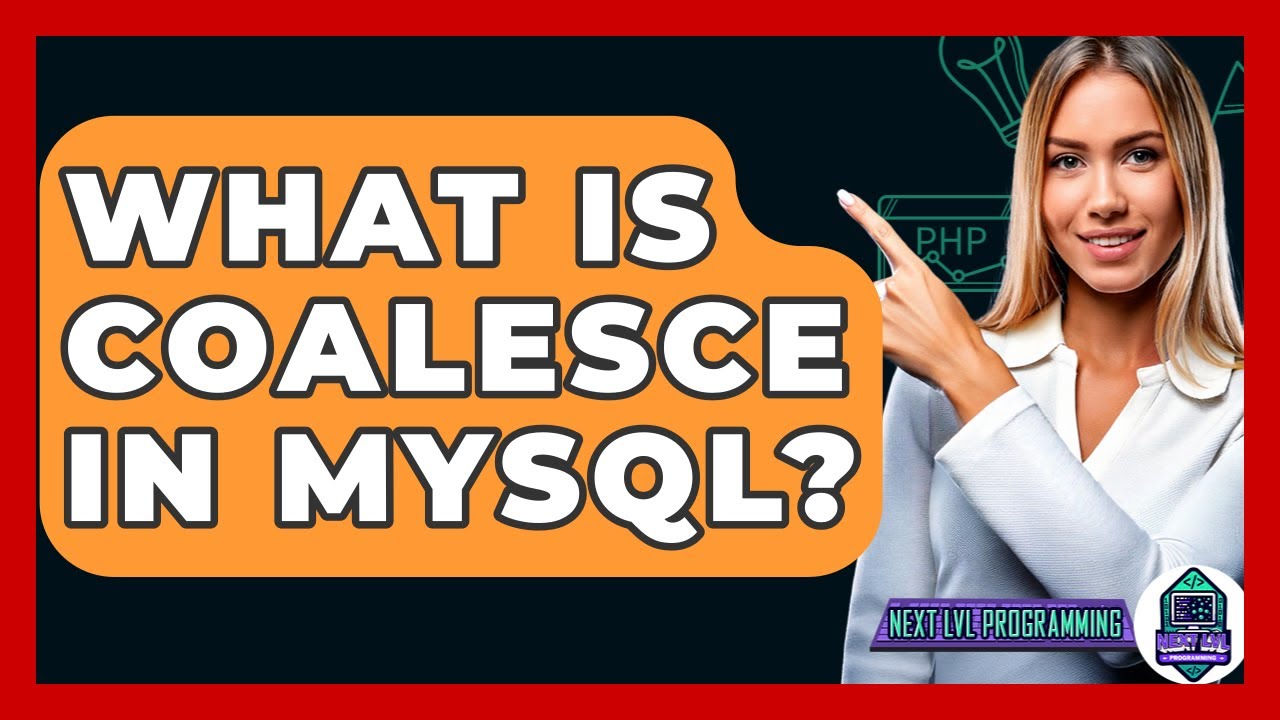 What Is Coalesce In MySQL? - Next LVL Programming - YouTube