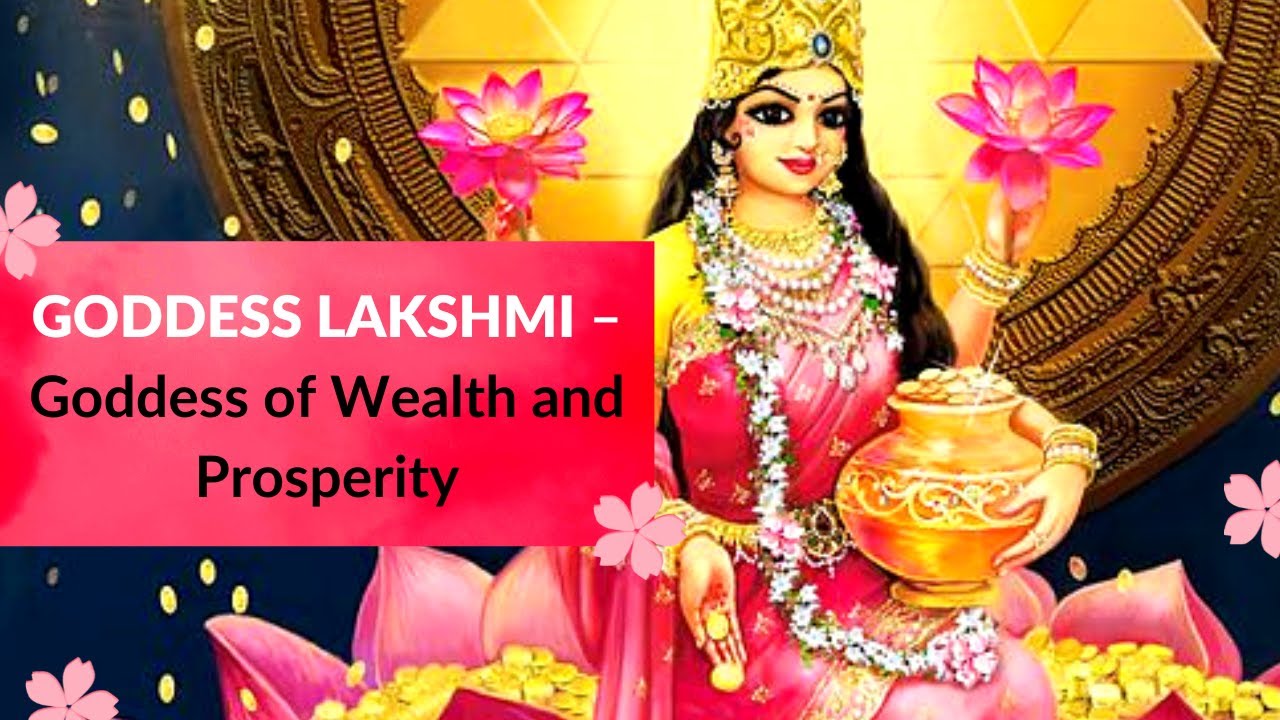 Goddess Lakshmi – Goddess of Wealth and Prosperity| The Hindu Goddess ...