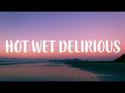 Rebecca Black - Hot Wet Delirious (Lyrics)
