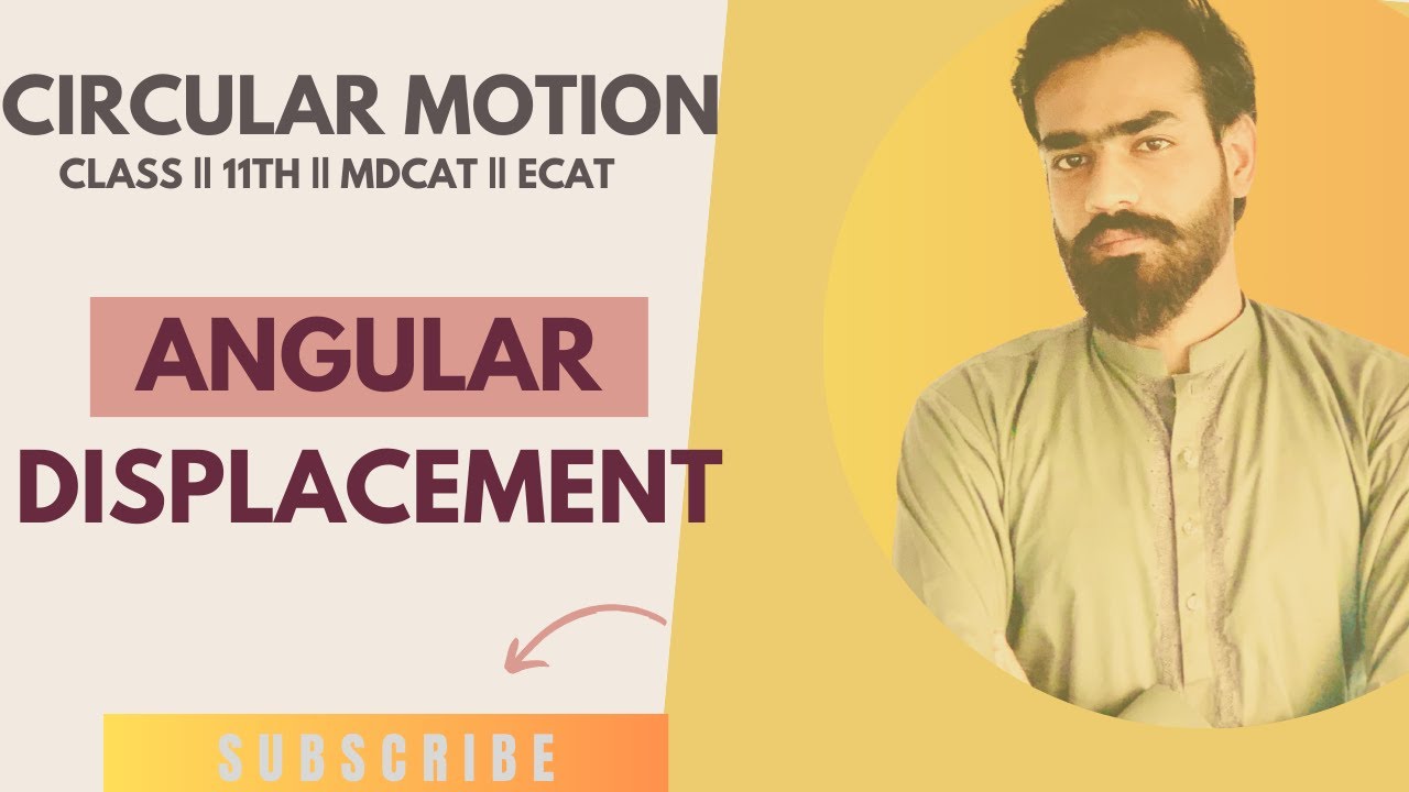 Angular Displacement || Circular motion || Physics Class 11th || MDCAT ...