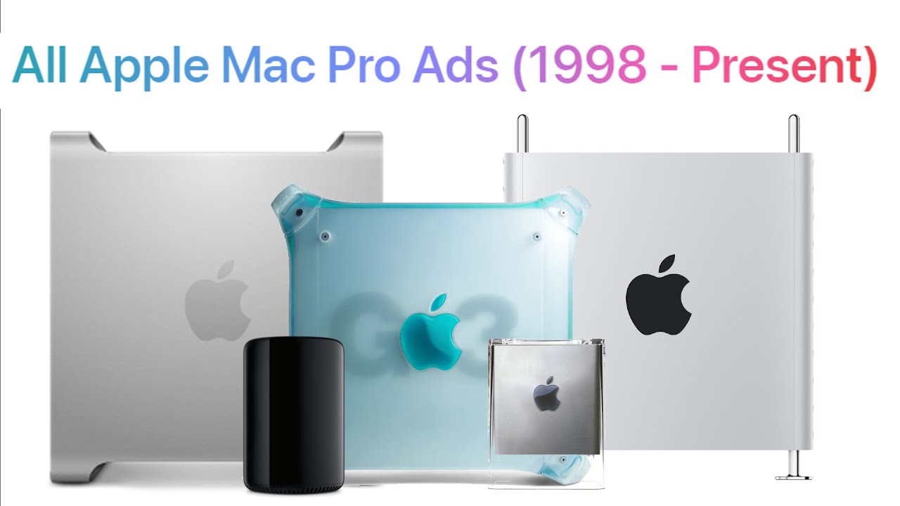 All Apple Mac Pro Ads (1998 - 2022) - YouTube