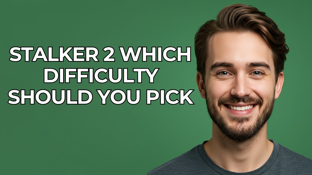 Stalker 2 Which Difficulty Should You Pick - UPDATED! - YouTube