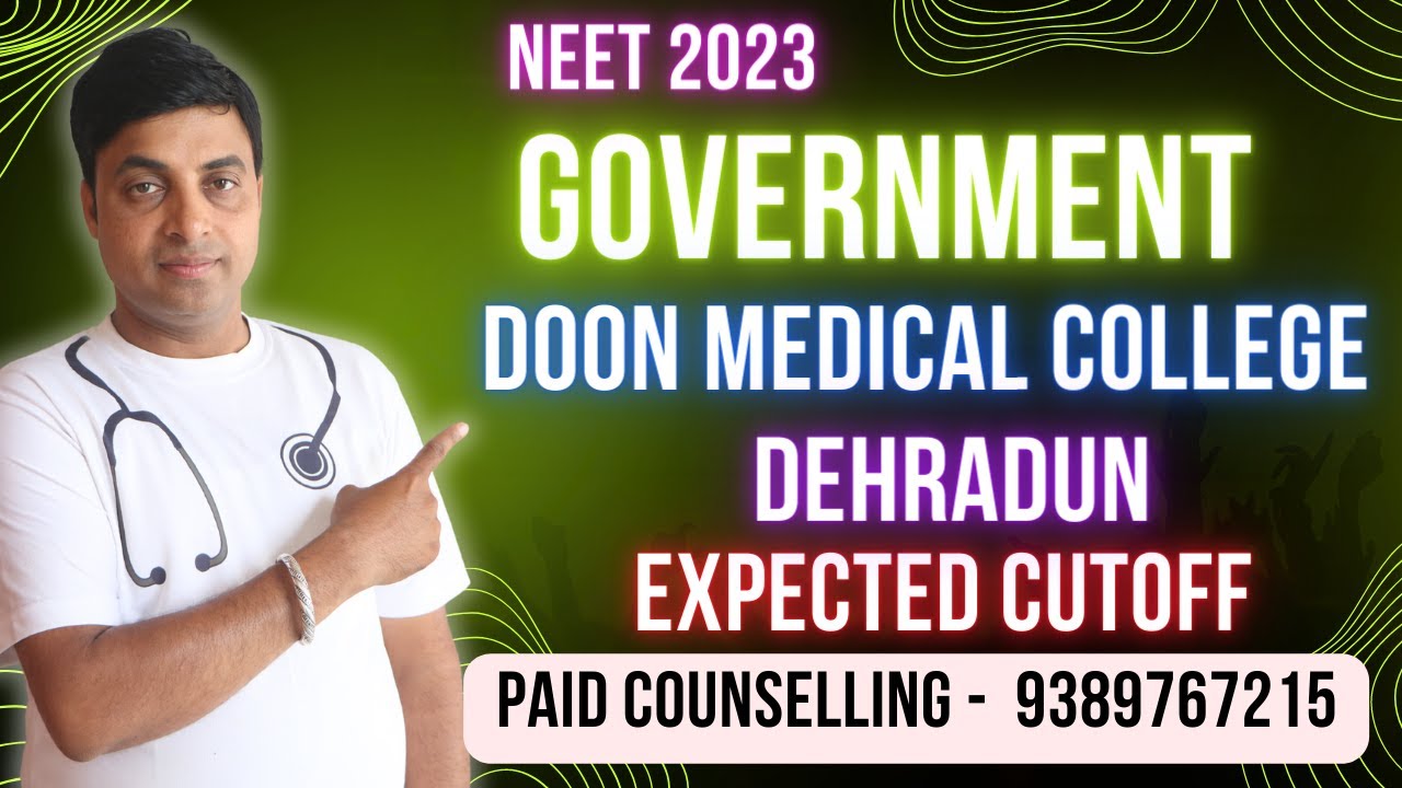 NEET 2023 Government Doon Medical College Dehradun Expected Cutoff ...