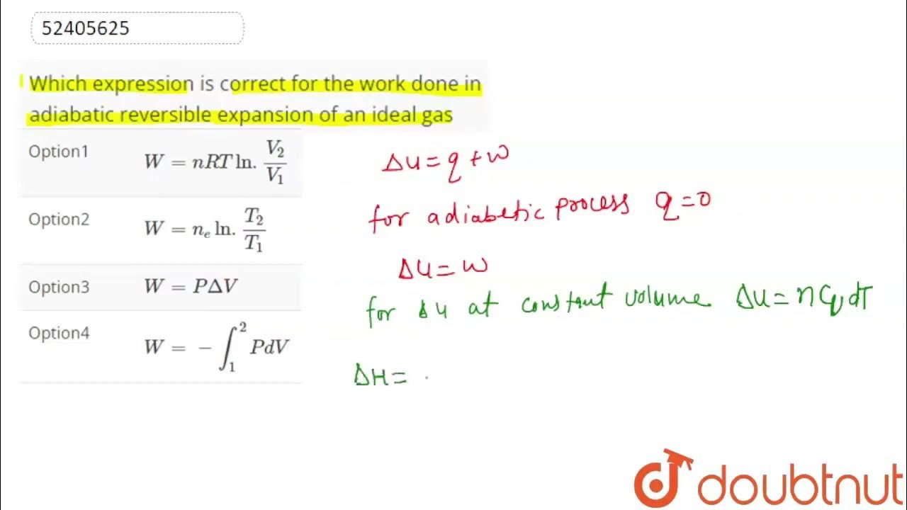 Which expression is correct for the work done in adiabatic reversible expansion of an ideal gas ...