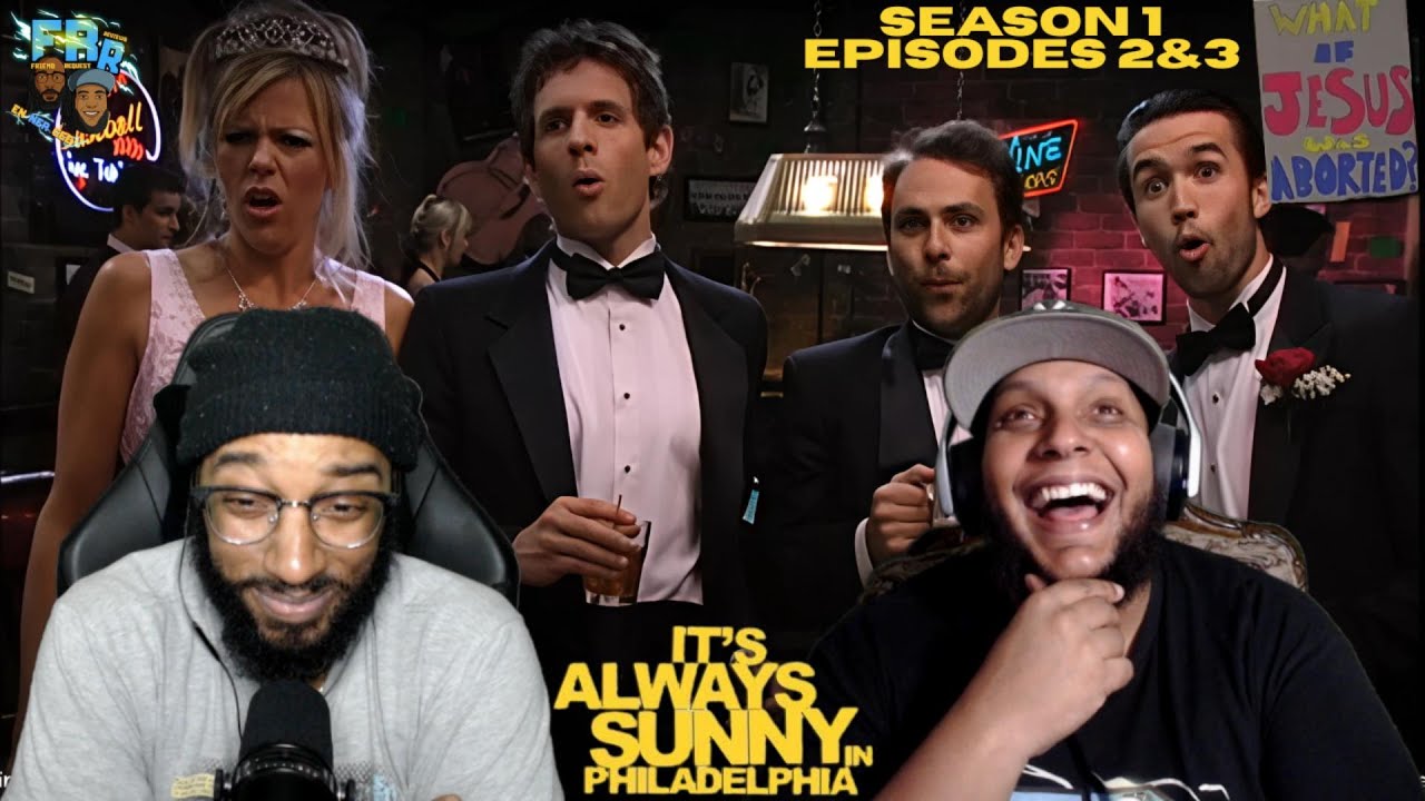 It's Always Sunny in Philadelphia Season 1 Episode 2&3 | FRR Reaction ...