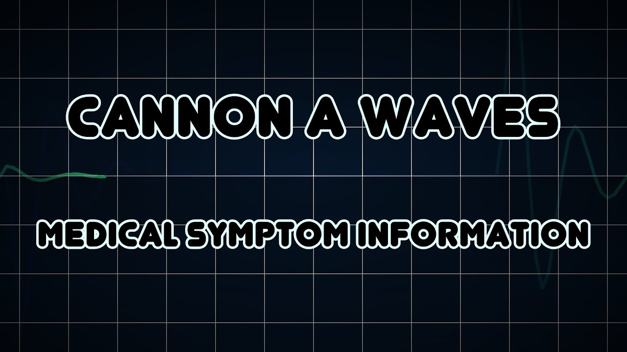 Cannon A waves (Medical Symptom) - YouTube