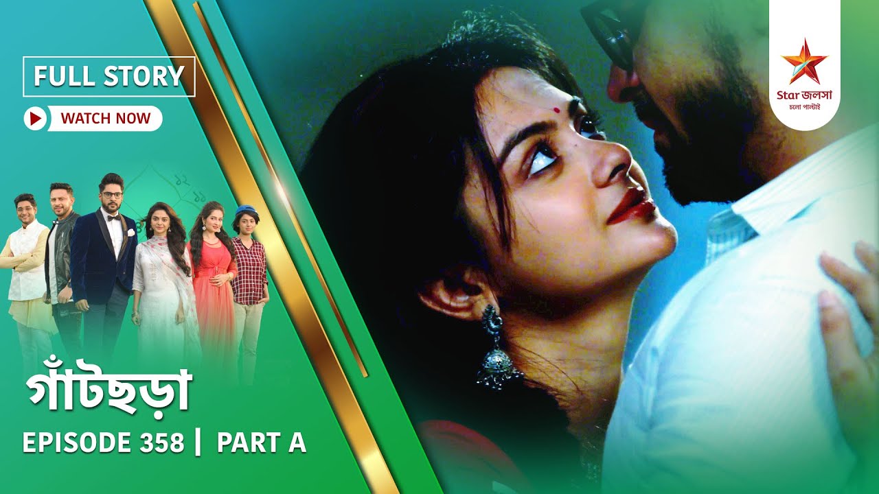 Full Story | Gaatchora | Episode 358 | Part A - YouTube