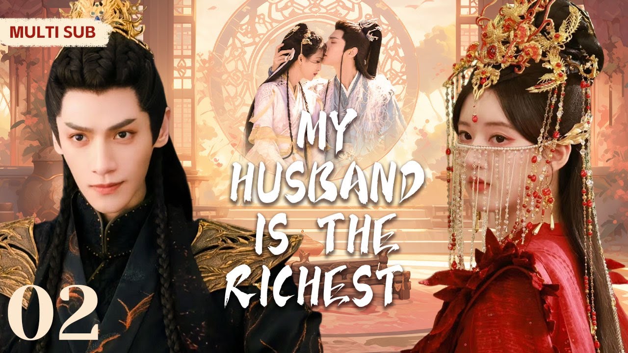 MUTLISUB【My husband is the richest】 EP 02💋 Zhao Lusi Luo Yunxi Wang ...