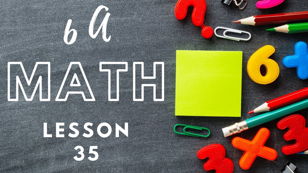 Math 6A Lesson 35 - YouTube