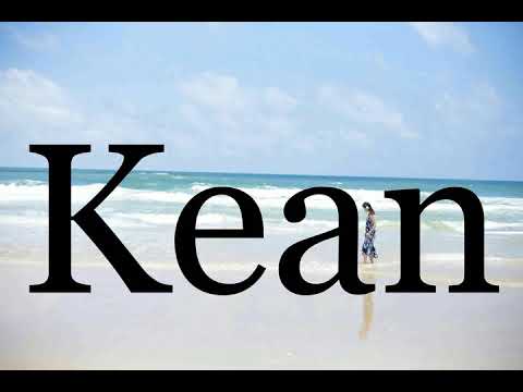 How To Pronounce Kean🌈🌈🌈🌈🌈🌈Pronunciation Of Kean - YouTube