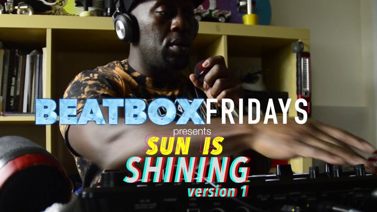 BeatBox Friday - Sun Is Shining version 1 - YouTube