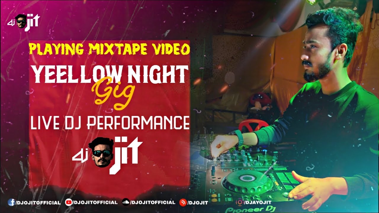 Yellow Night Playing | Mixtape Song | Live DJ Performance - DJ OJIT ...