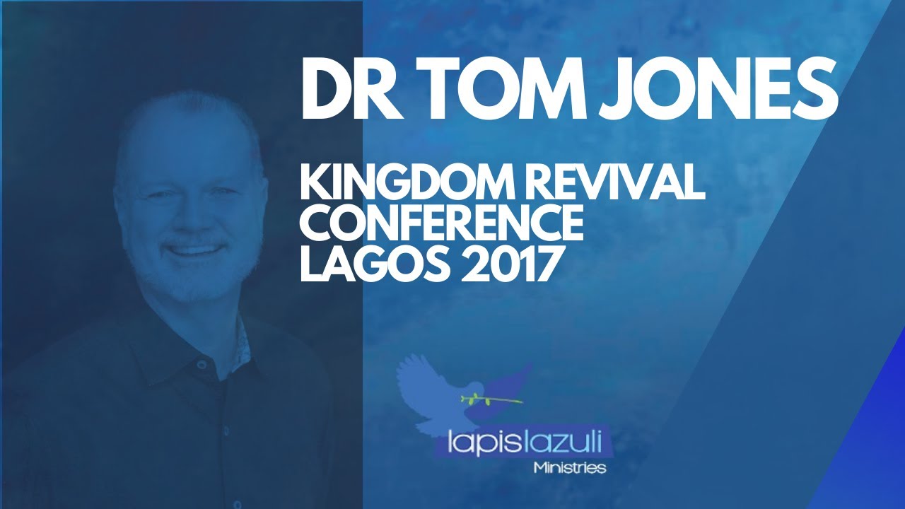 Dr. Tom Jones Kingdom Revival Conference, Lagos 2017 Day 1 - YouTube