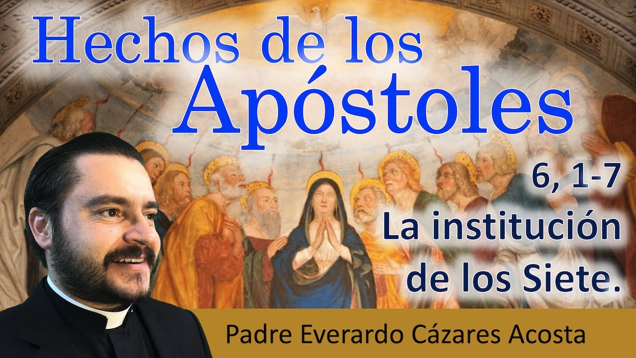 Hch 6, 1-7 La institución de los siete - YouTube